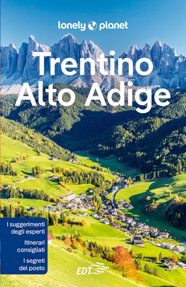 Lonely Planet racconta il Trentino Alto Adige. È arrivata la prima edizione della guida di culto ...